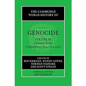 The Cambridge World History of Genocide: Volume 3, Genocide in the ...