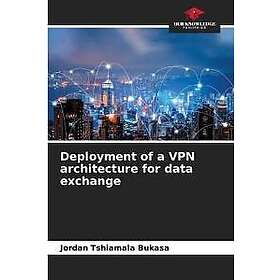 Deployment of a VPN architecture for data exchange - Hitta bästa pris ...