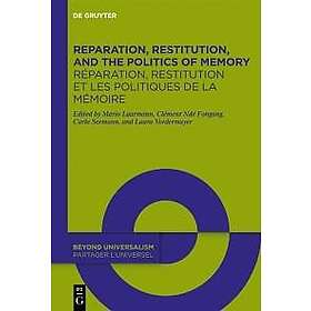 Reparation, Restitution, and the Politics of Memory Réparation ...
