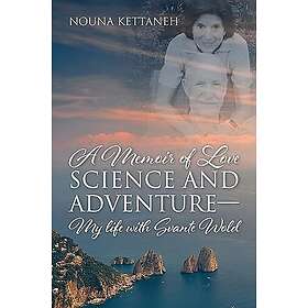 A Memoir of Love Science and Adventure- My life with Svante Wold ...