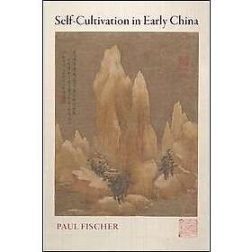Self-Cultivation in Early China - Black Friday 2025 – Tilbud fra 450