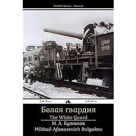 Best pris på The White Guard: Belaya Gvardiya Bøker - Sammenlign priser hos Prisjakt