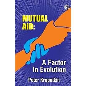 The Mutual Aid a Factor in Evolution, Från 157 kr
