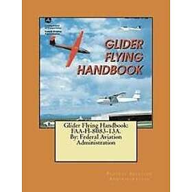Federal Aviation Administration: Glider Flying Handbook: FAA-H-8083-13A ...