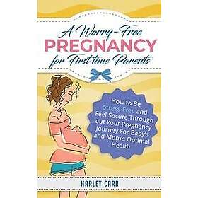 Harley Carr: A Worry-Free Pregnancy For First Time Parents, Från 169 kr