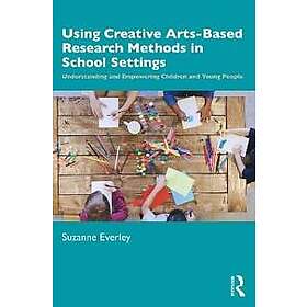 Using Creative Arts-Based Research Methods in School Settings - Hitta ...