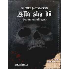 Daniel Jacobsson: Alla ska dö, Från 27 kr