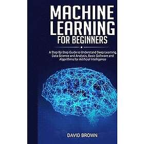 David Brown: Machine Learning for Beginners - Hitta bästa pris på Prisjakt