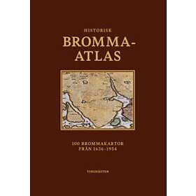 Christian Reimers: Historisk Bromma-Atlas, 100 Brommakartor från 1636 ...
