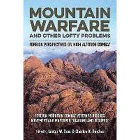 Lester Grau, Charles K Bartles: Mountain Warfare and Other Lofty ...