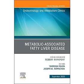 Metabolic-associated fatty liver disease, An Issue of Endocrinology and ...