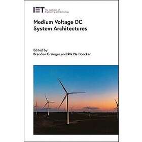Brandon Grainger, Rik W De Doncker: Medium Voltage DC System ...