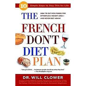 Dr Will Clower: The French Don't Diet Plan - Hitta bästa pris på Prisjakt