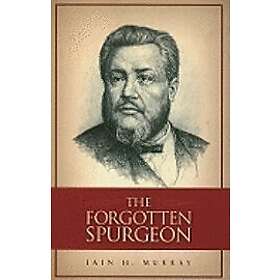 Iain H Murray: The Forgotten Spurgeon - Hitta bästa pris på Prisjakt
