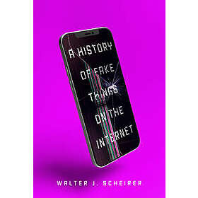 A History of Fake Things on the Internet, Från 309 kr