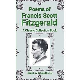 Debbie Brewer: Poems of Francis Scott Fitzgerald, A Classic Collection ...