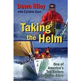 Taking the Helm: One of America's Top Sailors Tells Her Story - Hitta bästa pris på Prisjakt