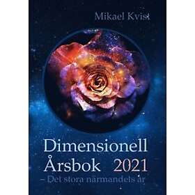 Mikael Kvist: Dimensionell Årsbok 2021: Det stora närmandets år, Från ...