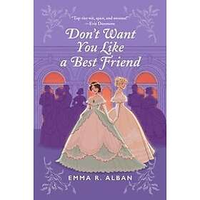 Emma R Alban: Don't Want You Like a Best Friend, Från 209 kr