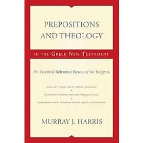 Murray J Harris: Prepositions and Theology in the Greek New Testament ...