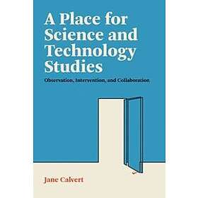 Jane Calvert: A Place for Science and Technology Studies, Från 426 kr