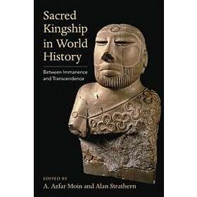 A Azfar Moin, Alan Strathern: Sacred Kingship in World History - Hitta ...