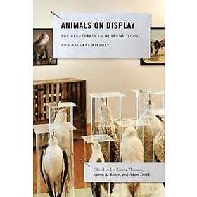 Liv Emma Thorsen, Karen A Rader, Adam Dodd: Animals on Display, Från 478 kr