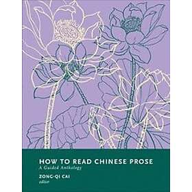 Zong-qi Cai: How to Read Chinese Prose, Från 491 kr