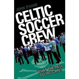 John O'Kane: Celtic Soccer Crew, Från 229 kr