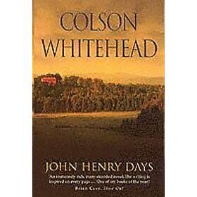 Colson Whitehead: John Henry Days - Sammenlign priser hos Prisjakt