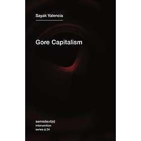 Sayak Valencia: Gore Capitalism - Sammenlign priser hos Prisjakt