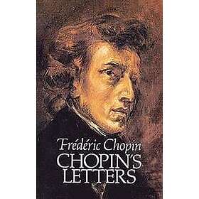 Best pris på Frederic Chopin, Henryk Opienski: Letters Bøker ...