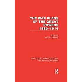 Paul Kennedy: The War Plans of the Great Powers (RLE First World War ...
