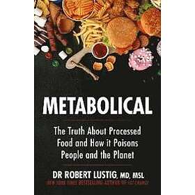 Dr Robert Lustig: Metabolical - Sammenlign priser hos Prisjakt