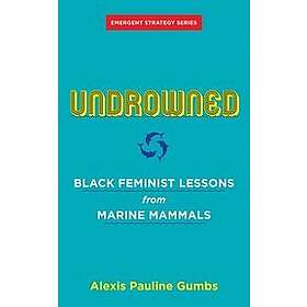 Alexis Pauline Gumbs: Undrowned, Från 192 kr