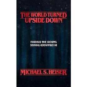 Michael S Heiser: The World Turned Upside Down, Från 139 kr