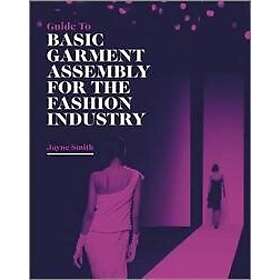 Guide to Basic Garment Assembly for the Fashion Industry, Från 394 kr