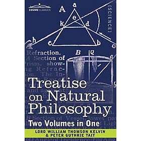 Treatise on Natural Philosophy (Two Volumes in One) - Sammenlign priser hos Prisjakt