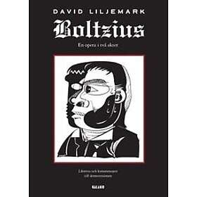David Liljemark: Boltzius En opera i två akter Libretto och kommentarer ...