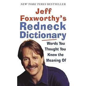 Jeff Foxworthy: Jeff Foxworthy's Redneck Dictionary: Words You Thought ...