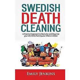 Emily Jenkins: Swedish Death Cleaning: A Practical Approach to ...