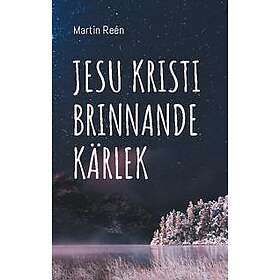 Jesu Kristi Brinnande Kärlek : Att Växa in i Vår Identitet som Lammets ...