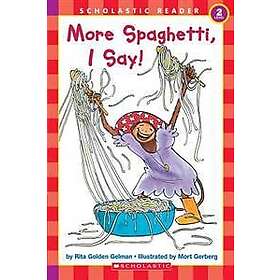 More Spaghetti, I Say! (Scholastic Reader, Level 2) - Sammenlign priser ...