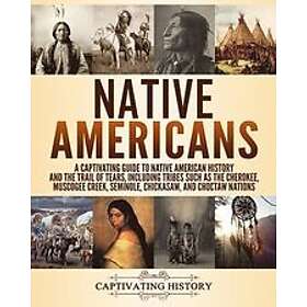 Native Americans: A Captivating Guide to Native American History and ...