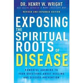 Exposing The Spiritual Roots Of Disease, Från 289 kr