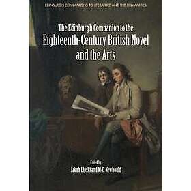 The Edinburgh Companion to the Eighteenth-Century British Novel and the ...