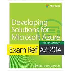 Exam Ref AZ-204 Developing Solutions for Microsoft Azure - Tarjoukset alk 40.4