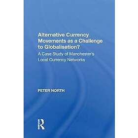 Alternative Currency Movements As a Challenge to Globalisation?, Från ...