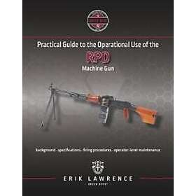 Practical Guide to the Operational Use of the RPD Machine Gun, Från 224 kr
