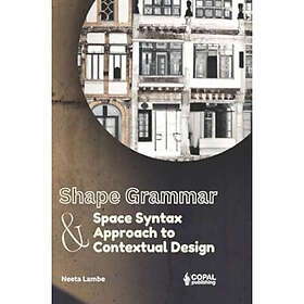 Shape Grammar and Space Syntax Approach in Contextual Design (inbunden ...